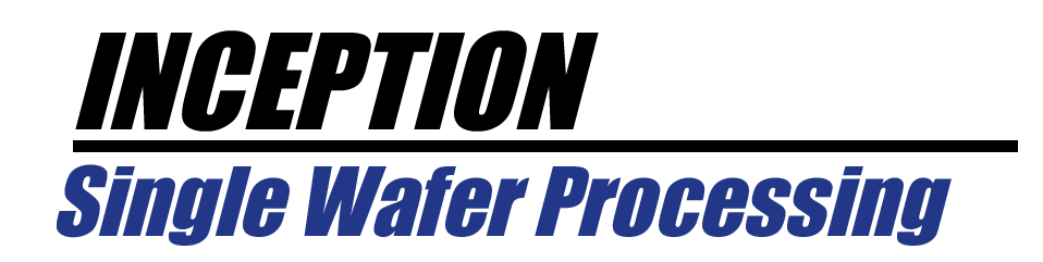Inception – Single Wafer Processing Tool - S3 Alliance